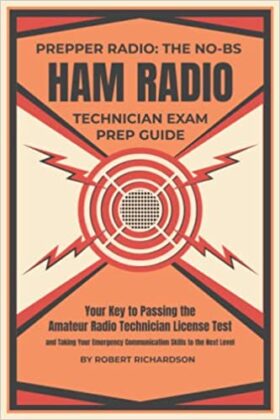Prepper Radio: The No-BS Ham Radio Technician Exam Prep Guide - Your Easy Path to Getting a Ham ...